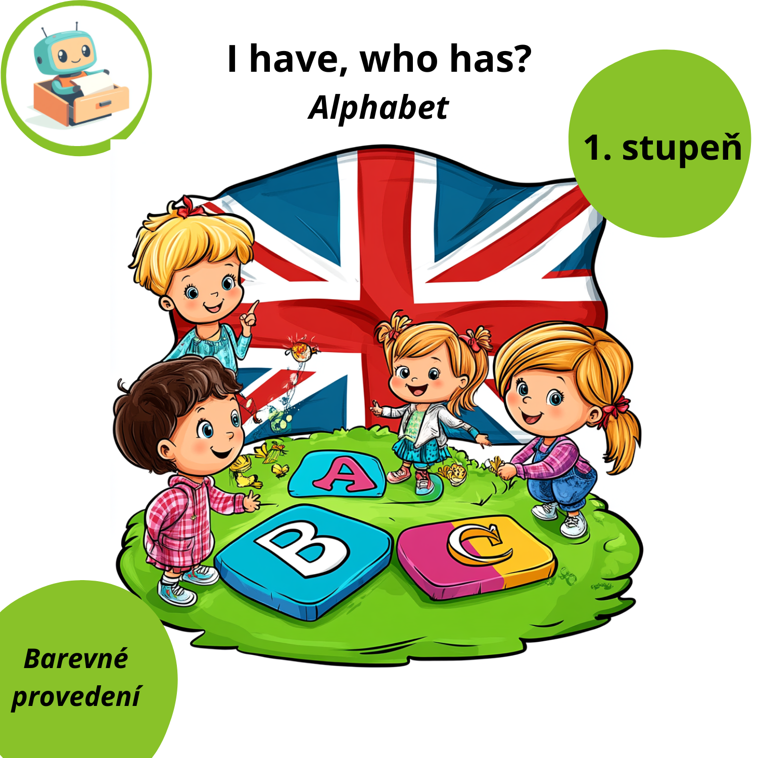 I have, Who Has - Alphabet Game (EN) - Anglický jazyk | UčiteléUčitelům.cz